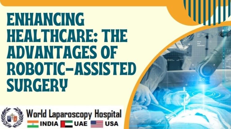 Enhancing Healthcare: The Advantages of Robotic-Assisted Surgery